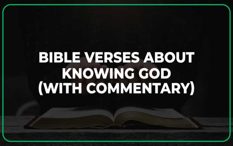 25 Bible Verses About Knowing God (With Commentary) - Scripture Savvy