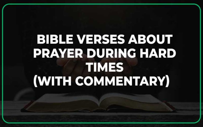 25 Bible Verses About Prayer During Hard Times (With Commentary ...