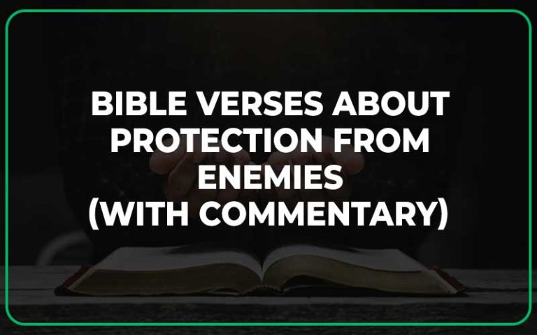 25 Bible Verses About Protection From Enemies (With Commentary) - Scripture Savvy