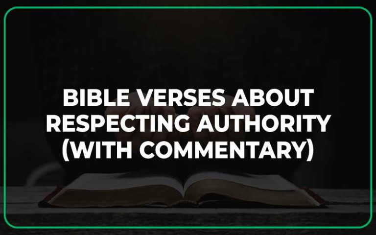 25 Bible Verses About Respecting Authority (With Commentary ...