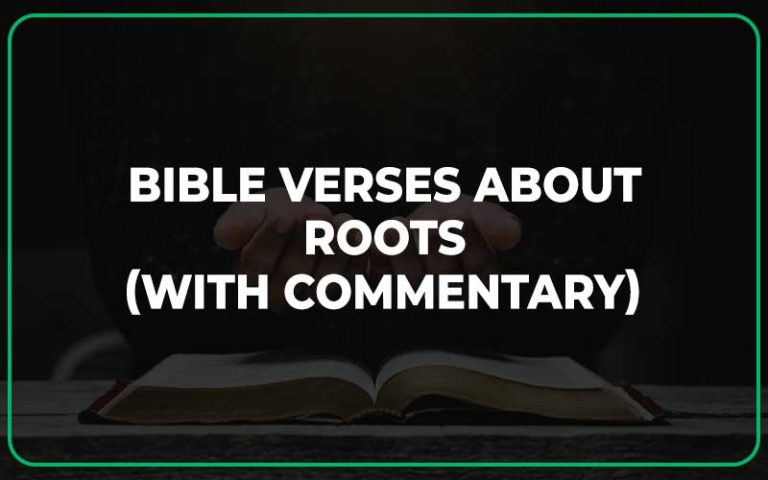 25 Bible Verses About Roots (With Commentary) - Scripture Savvy