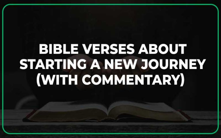 25 Bible Verses About Starting A New Journey (With Commentary) - Scripture Savvy