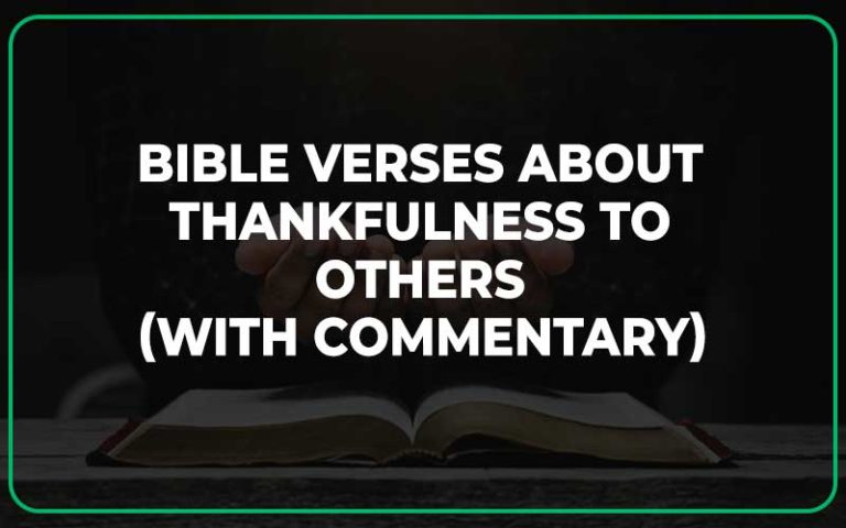 25 Bible Verses About Thankfulness To Others (With Commentary) - Scripture Savvy