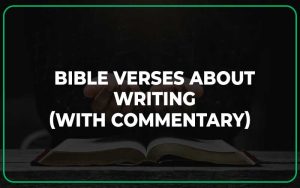 25 Bible Verses About Writing (With Commentary) - Scripture Savvy