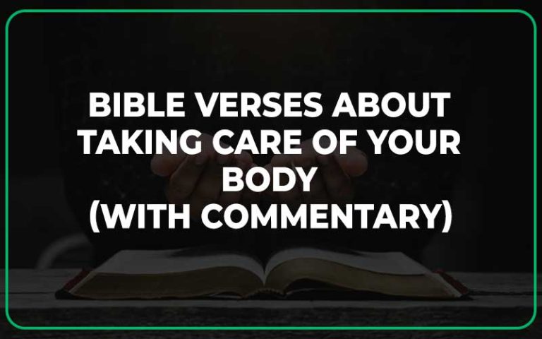25 Bible Verses About Taking Care Of Your Body (With Commentary) - Scripture Savvy