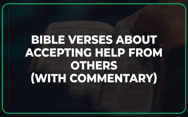 35 Bible Verses About Accepting Help From Others - Scripture Savvy