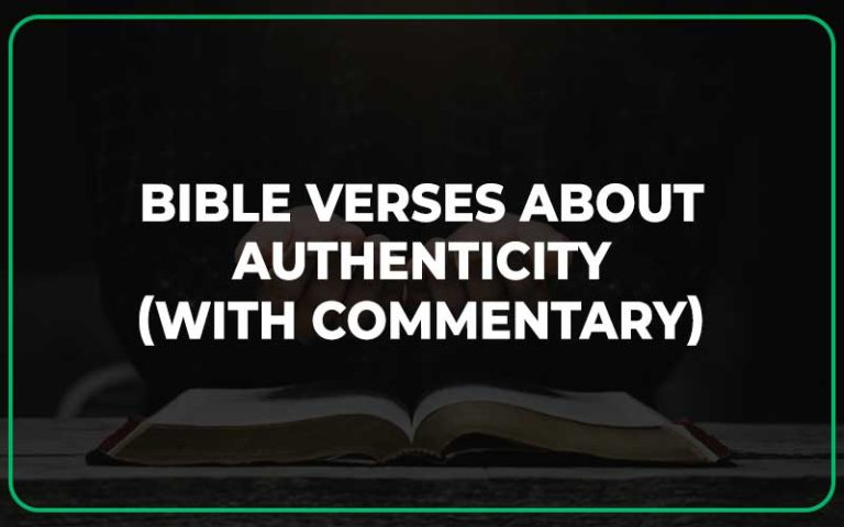 25 Bible Verses About Authenticity (With Commentary) - Scripture Savvy