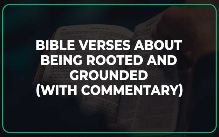 25 Bible Verses About Being Rooted And Grounded (With Commentary ...