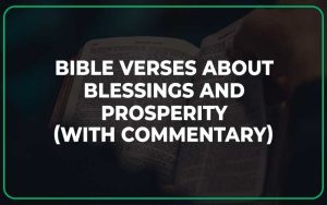 25 Bible Verses About Blessings And Prosperity (With Commentary ...