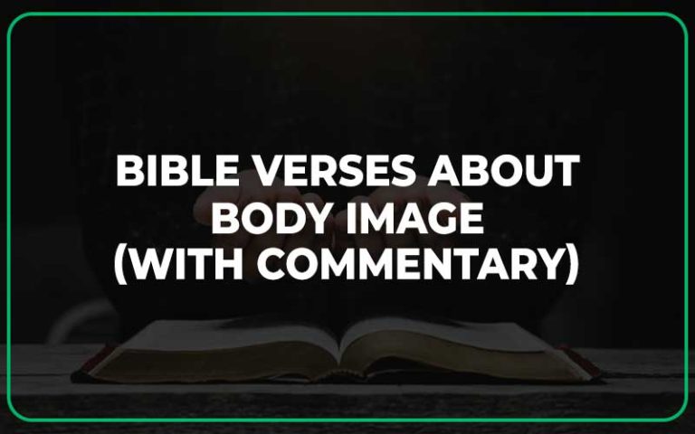 25 Bible Verses About Body Image (With Commentary) - Scripture Savvy