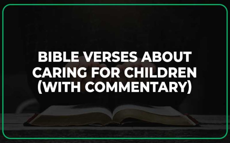25 Bible Verses About Caring For Children (With Commentary) - Scripture ...