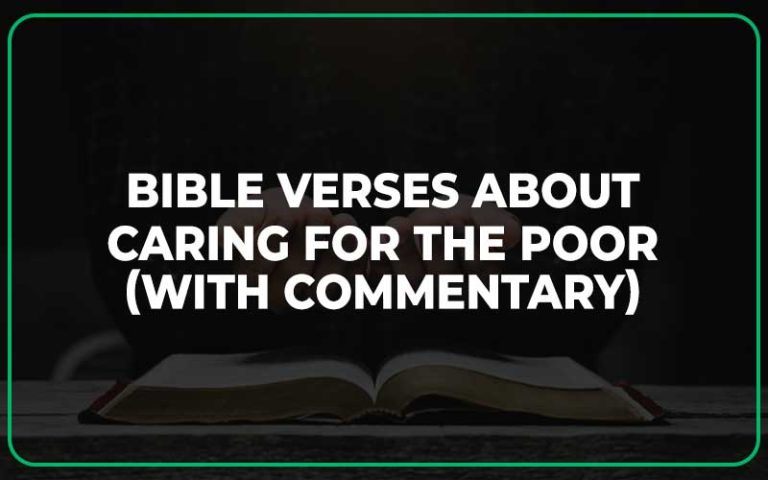 25 Bible Verses About Caring For The Poor (With Commentary) - Scripture ...