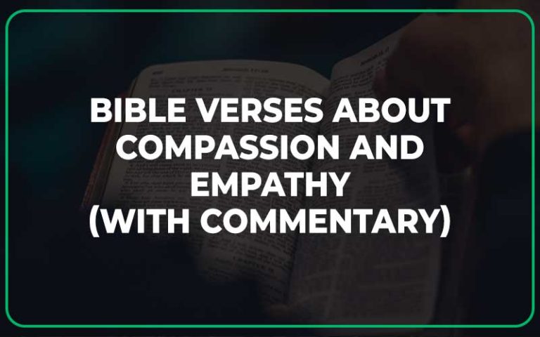 25 Bible Verses About Compassion And Empathy (With Commentary ...