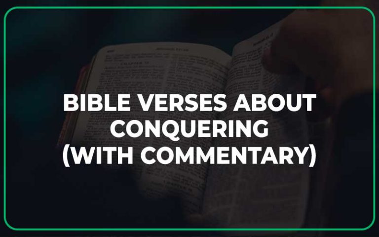 25 Bible Verses About Conquering (With Commentary) - Scripture Savvy
