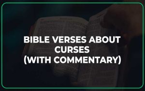 25 Bible Verses About Curses (With Commentary) - Scripture Savvy