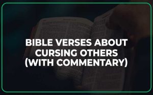 25 Bible Verses About Cursing Others (With Commentary) - Scripture Savvy