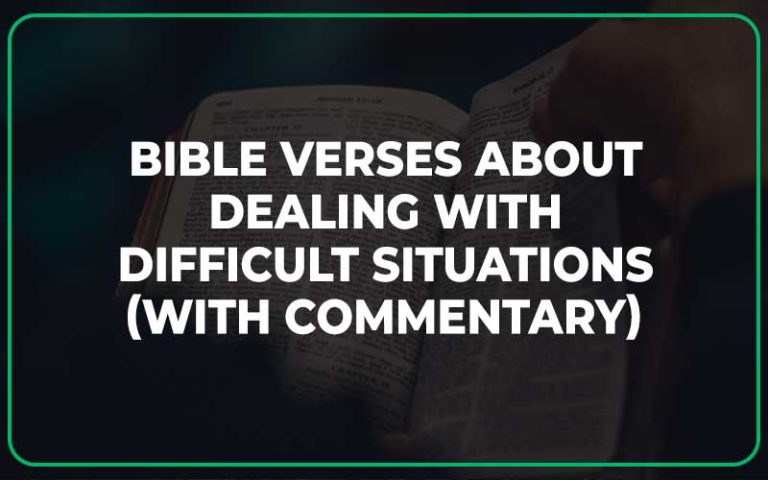 35 Bible Verses About Dealing With Difficult Situations - Scripture Savvy