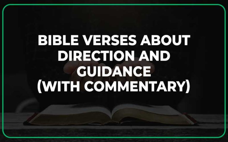 25 Bible Verses About Direction And Guidance (With Commentary) - Scripture Savvy