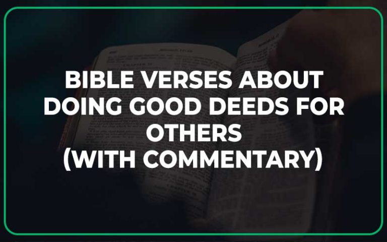 25 Bible Verses About Doing Good Deeds For Others (With Commentary ...