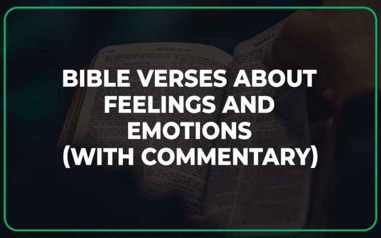 25 Bible Verses About Feelings And Emotions (With Commentary ...