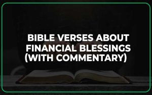 25 Bible Verses About Financial Blessings (With Commentary) - Scripture ...
