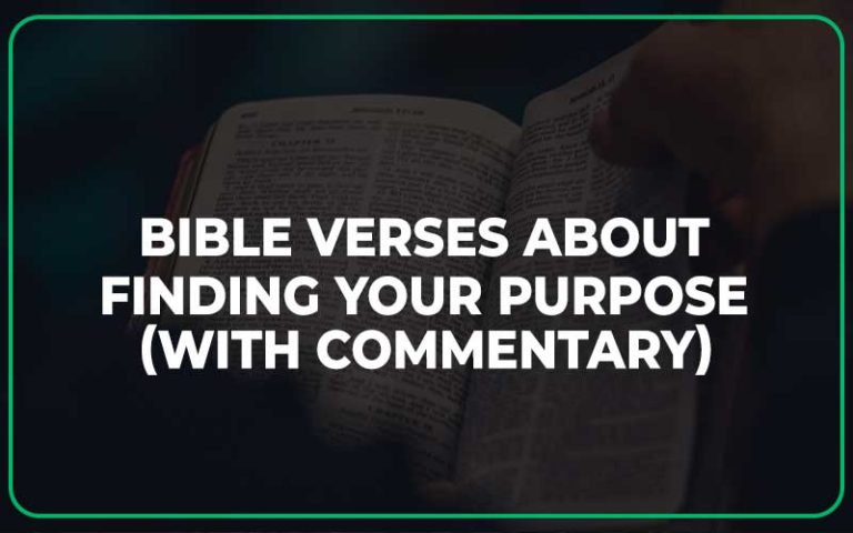 25 Bible Verses About Finding Your Purpose (With Commentary) - Scripture Savvy
