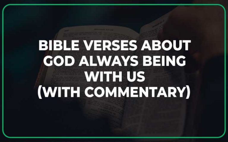 25 Bible Verses About God Always Being With Us (With Commentary) - Scripture Savvy