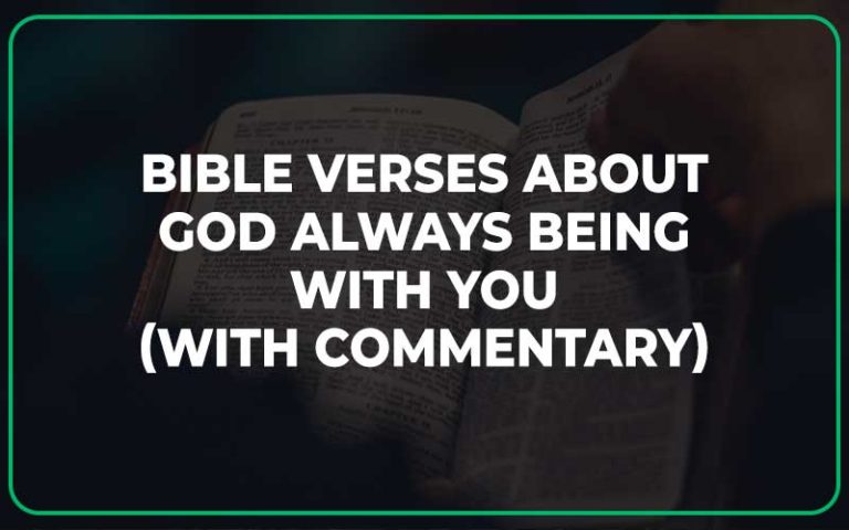 25 Bible Verses About God Always Being With You (With Commentary) - Scripture Savvy
