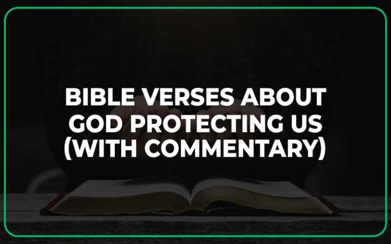 25 Bible Verses About God Protecting Us (With Commentary) - Scripture Savvy