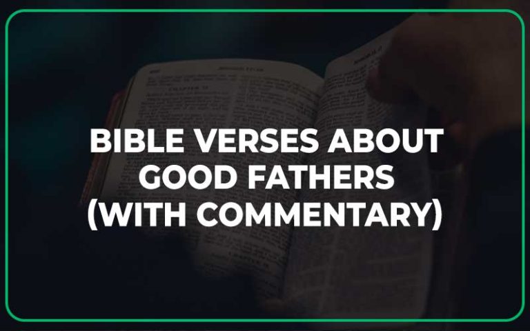 25 Bible Verses About Good Fathers (With Commentary) - Scripture Savvy