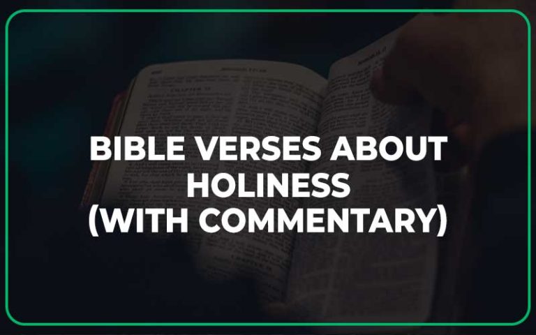 25 Bible Verses About Holiness (With Commentary) - Scripture Savvy
