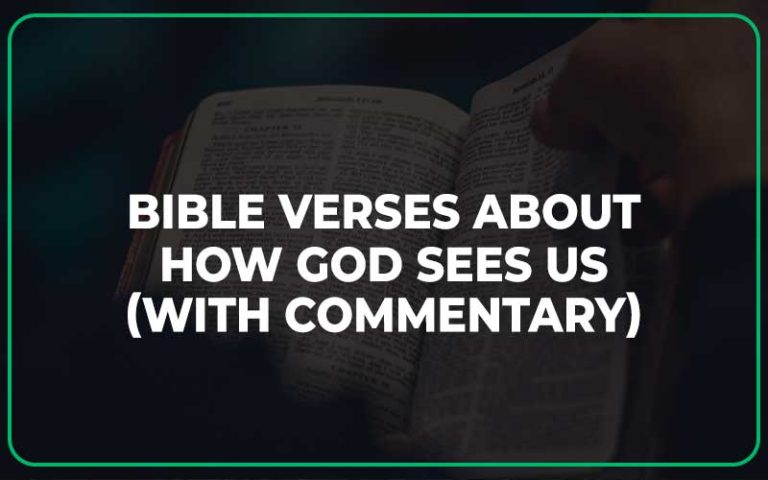 25 Bible Verses About How God Sees Us (With Commentary) - Scripture Savvy
