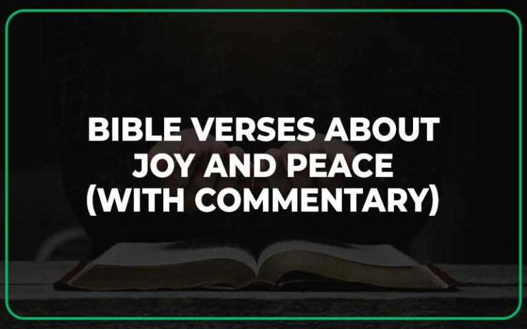 25 Bible Verses About Joy And Peace (With Commentary) - Scripture Savvy