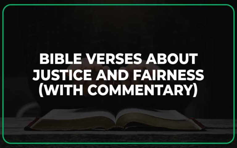 25 Bible Verses About Justice And Fairness (With Commentary) - Scripture Savvy