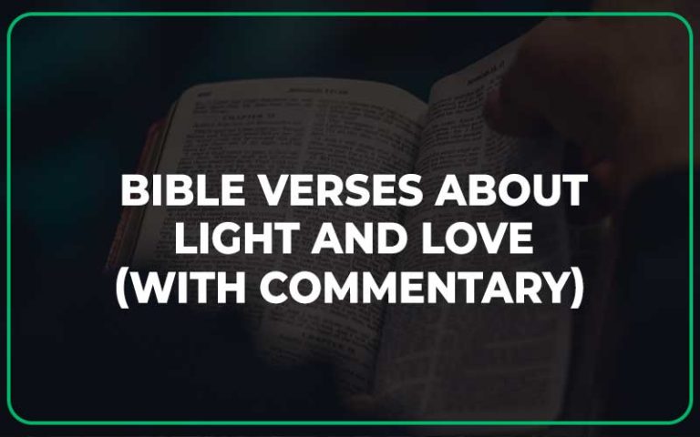 25 Bible Verses About Light And Love (With Commentary) - Scripture Savvy