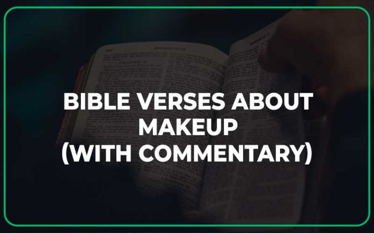 25 Bible Verses About Makeup (With Commentary) - Scripture Savvy
