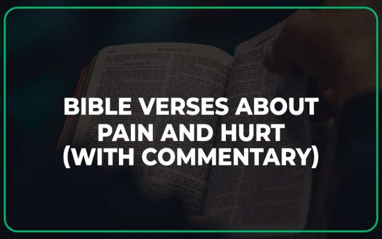 25 Bible Verses About Pain And Hurt (With Commentary) - Scripture Savvy