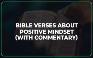 25 Bible Verses About Positive Mindset (With Commentary) - Scripture Savvy