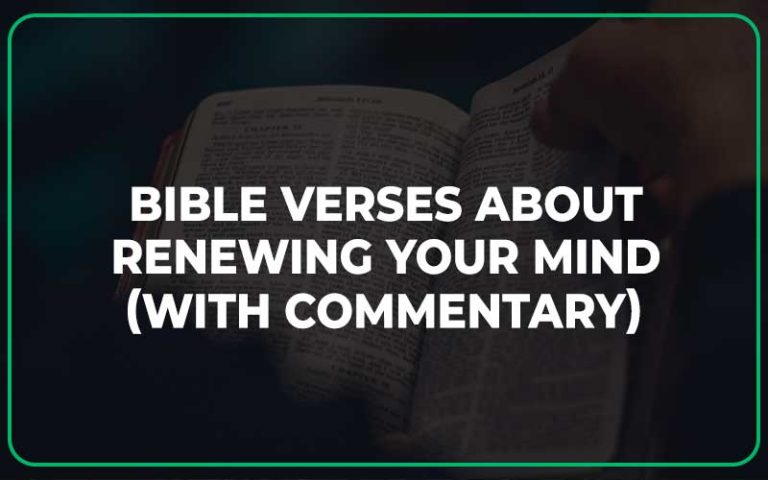 25 Bible Verses About Renewing Your Mind (With Commentary) - Scripture Savvy