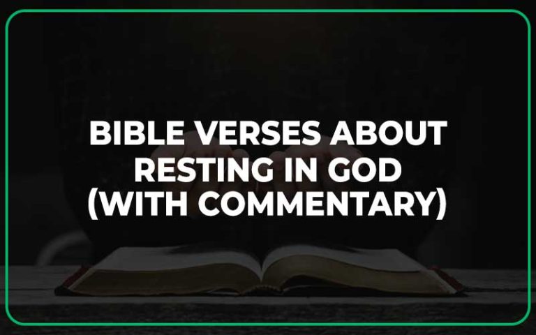 25 Bible Verses About Resting In God (With Commentary) - Scripture Savvy