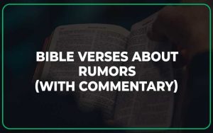 25 Bible Verses About Rumors (With Commentary) - Scripture Savvy