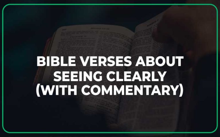 25 Bible Verses About Seeing Clearly (With Commentary) - Scripture Savvy