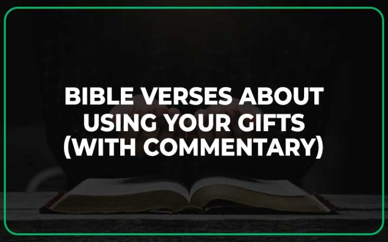 25 Bible Verses About Using Your Gifts (With Commentary) - Scripture Savvy