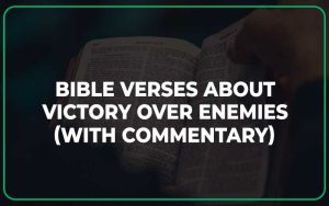 25 Bible Verses About Victory Over Enemies (With Commentary ...