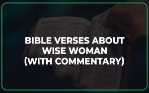 25 Bible Verses About Wise Woman (With Commentary) - Scripture Savvy
