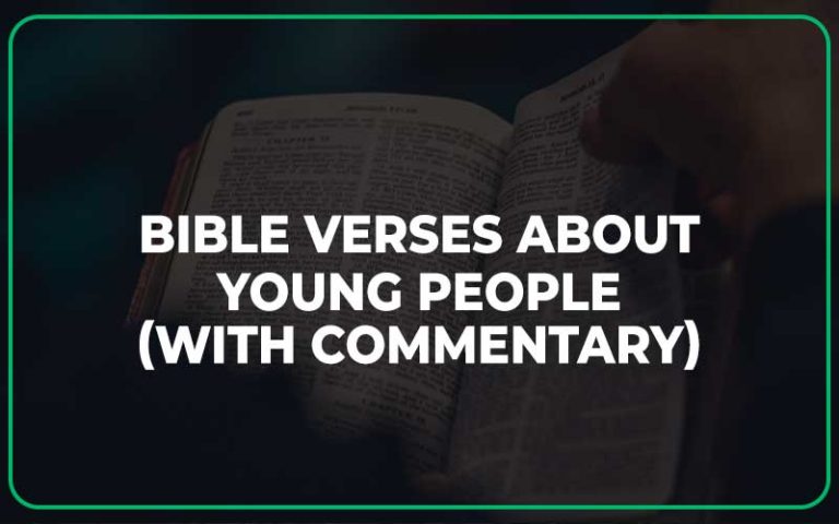 25 Bible Verses About Young People (With Commentary) - Scripture Savvy